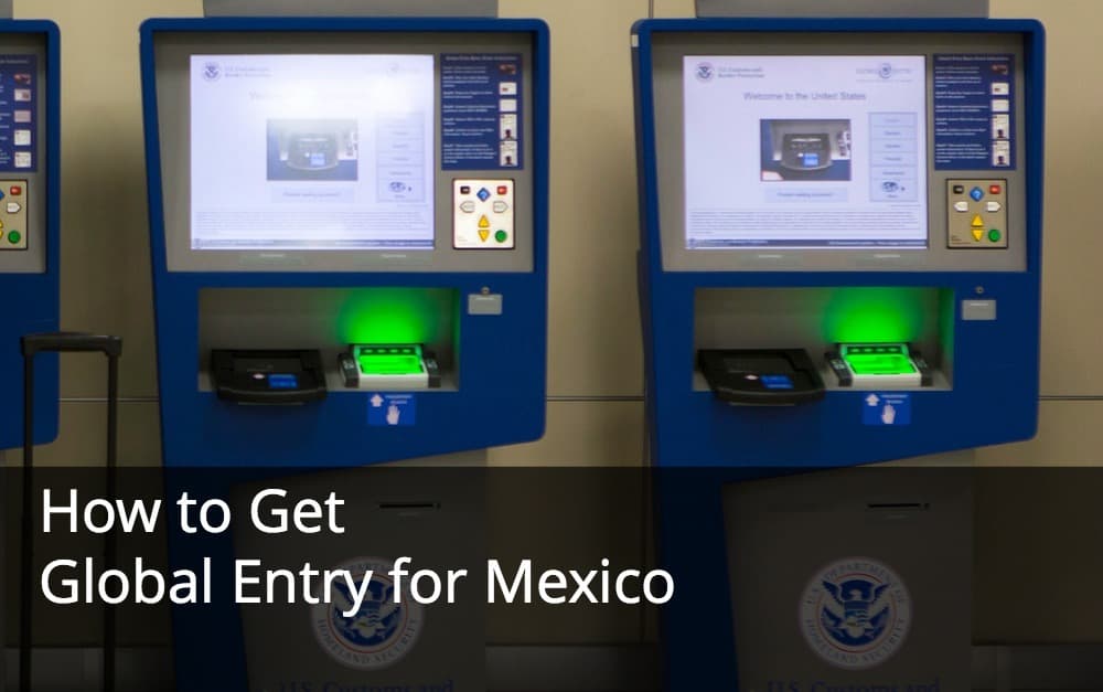 How to Get Global Entry for Mexico