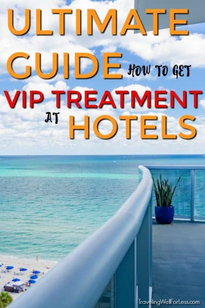 Ultimate Guide on How to Get VIP Treatment at Hotels