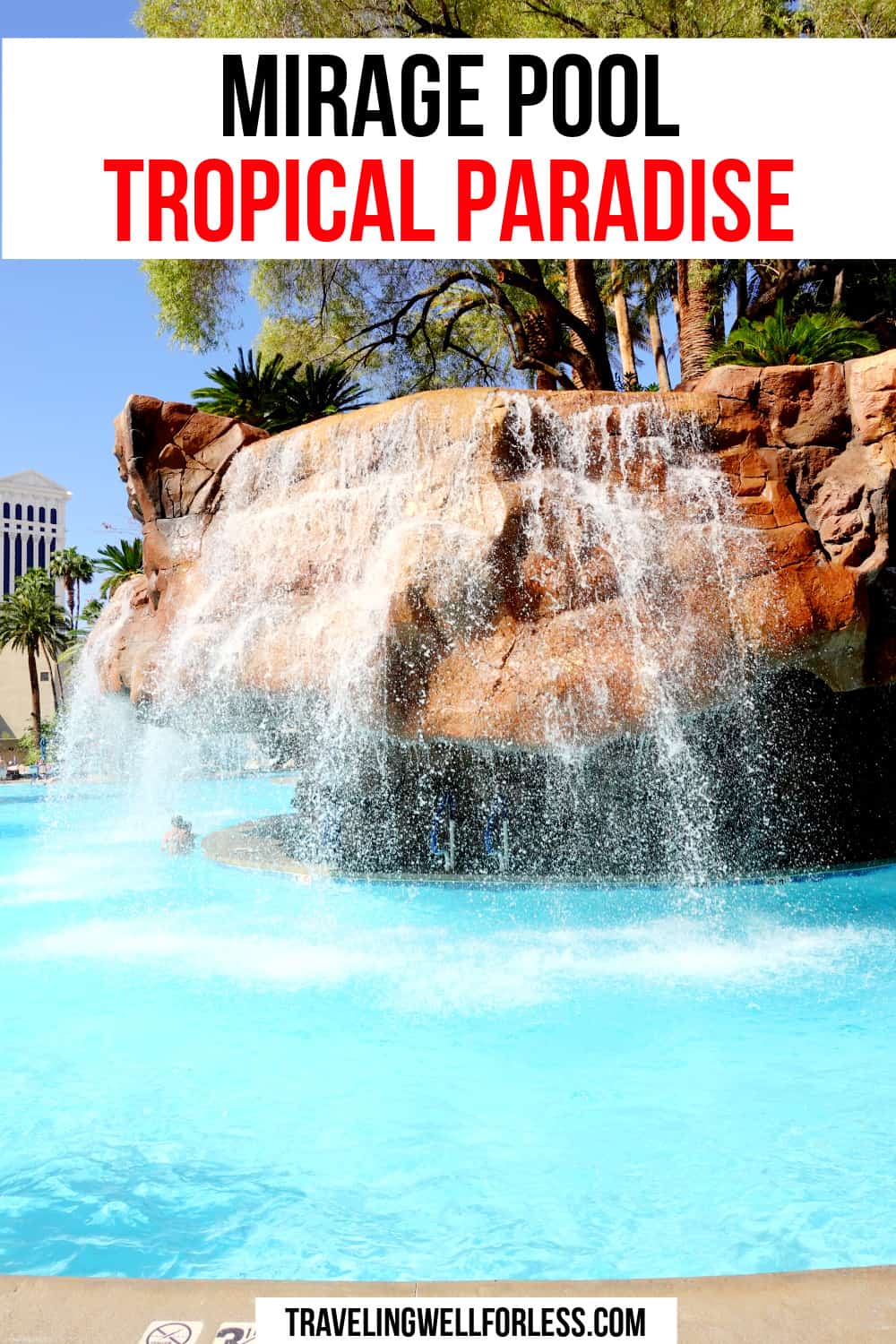 Mirage Pool: Tropical Paradise on the Las Vegas Strip